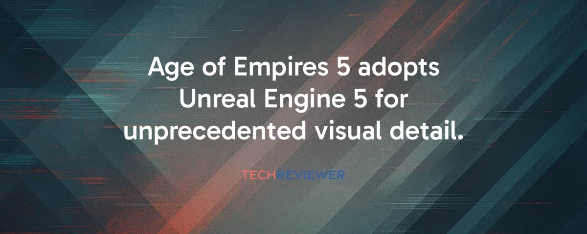 Age of Empires 5 Embraces Unreal Engine for a New Era - TechReviewer